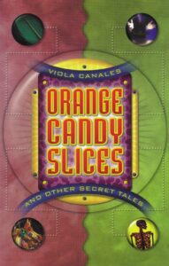 Orange Candy Slices and and Other Secret Tales - Arte Publico Press
