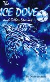 The Ice Dove and Other Stories - Arte Publico Press